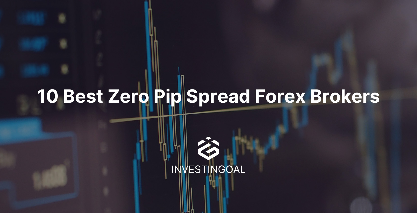 10 Best Zero Pip Spread Forex Brokers (2024) | InvestinGoal