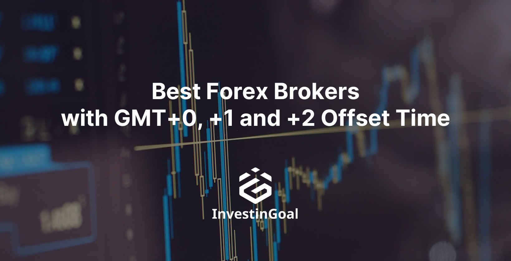 10 Best Forex Brokers by Server Time (+0 +1 +2) (2026)