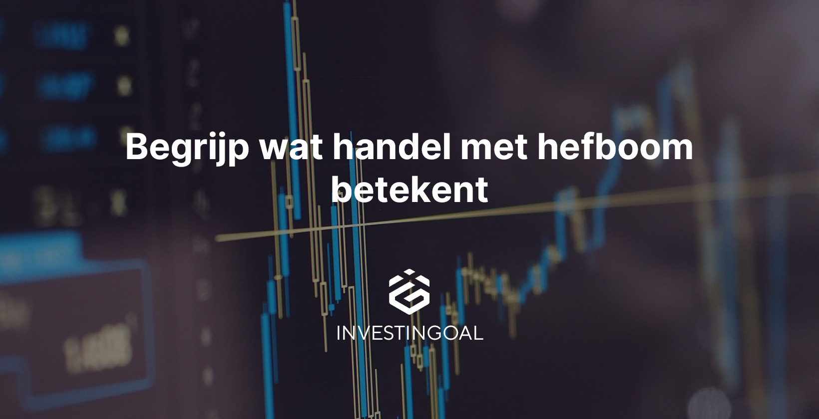 Hefboomhandel: Risico's, strategieën, beste praktijken en voordelen