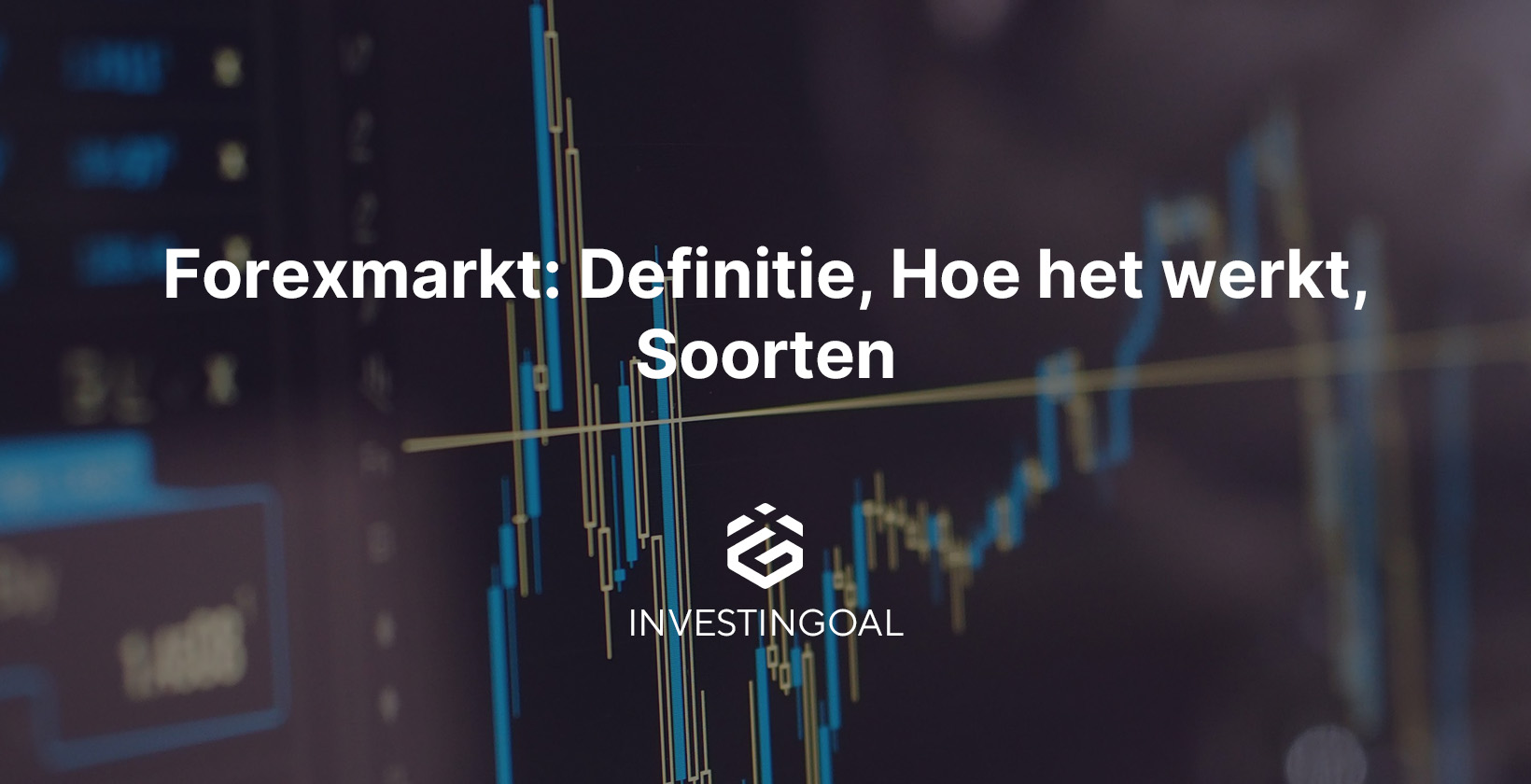 Forexmarkt: Definitie, Hoe het werkt, Soorten