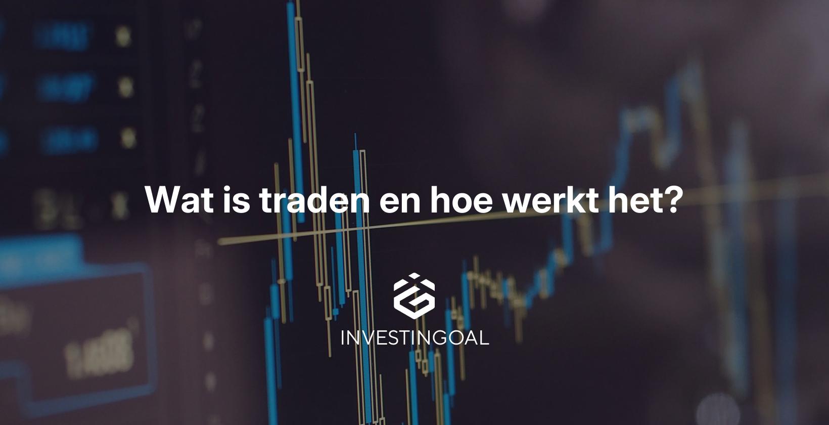 Wat is handel en hoe werkt handel?