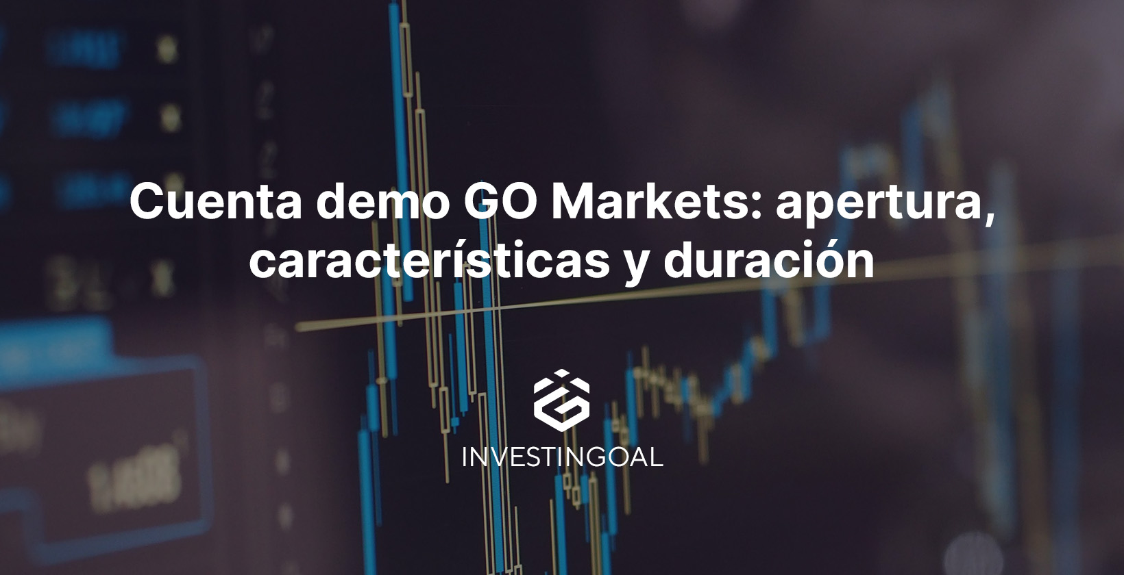 Cuenta Demo Go Markets: Como Abrir Una e info Útiles