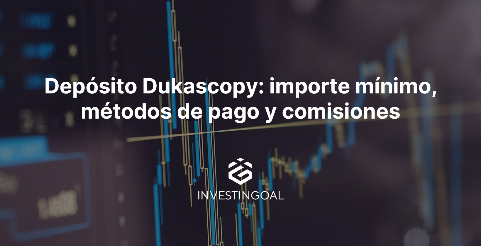 Dukascopy Depósito Mínimo: Información clave y guía (2025)