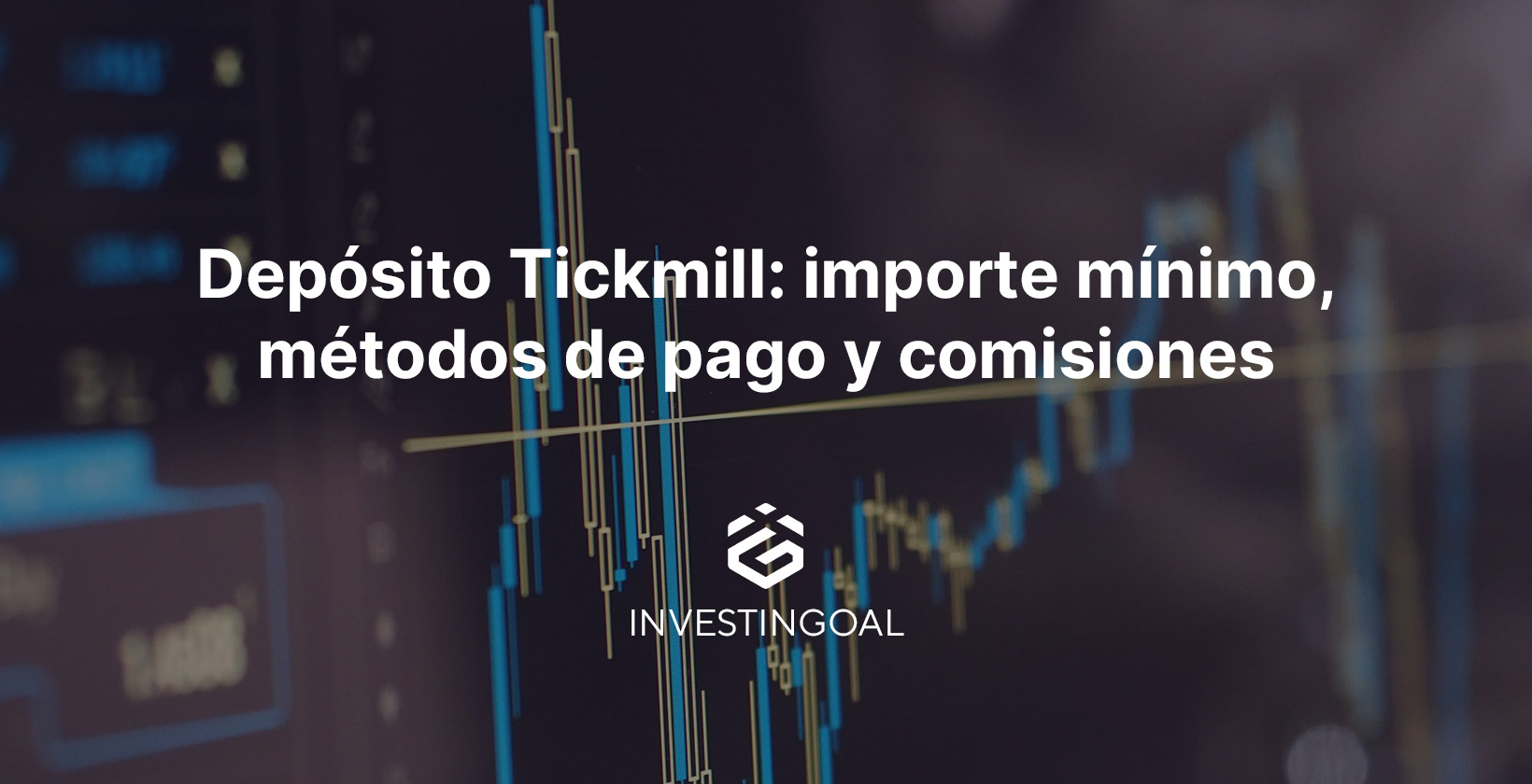 Tickmill Depósito Mínimo: Información clave y guía (2025)